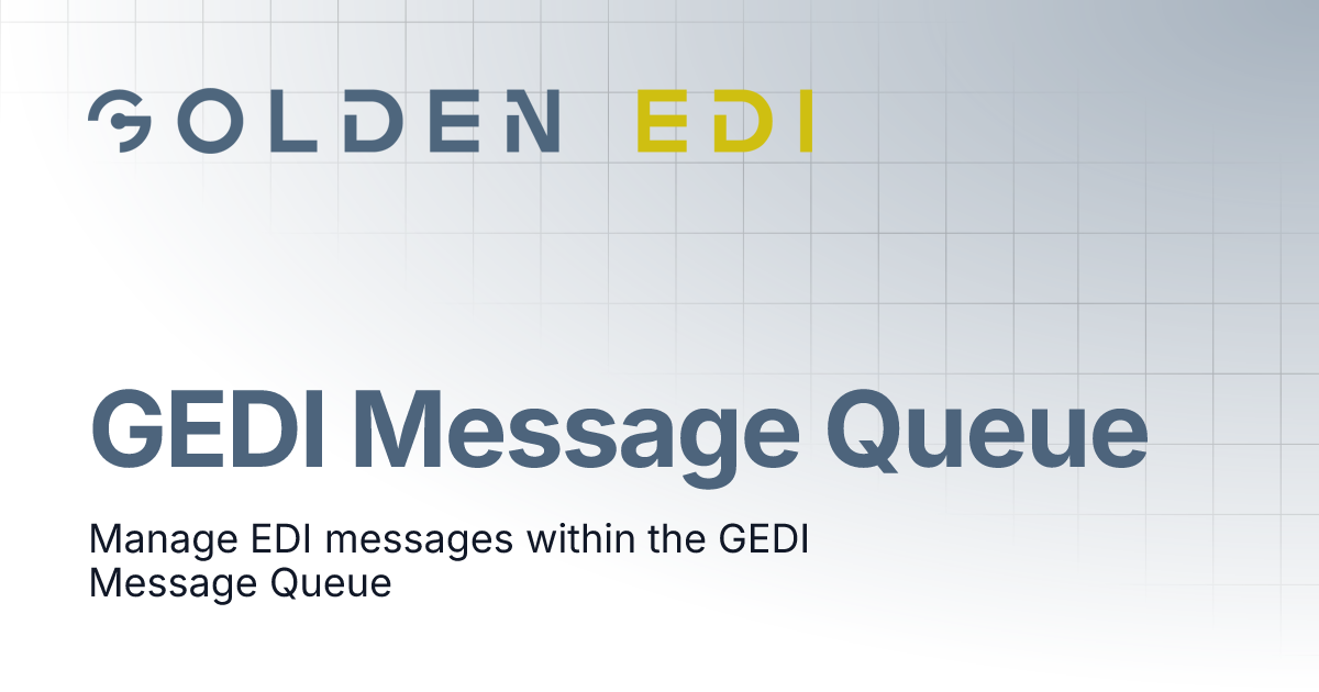 GEDI Message Queue | Golden EDI Docs