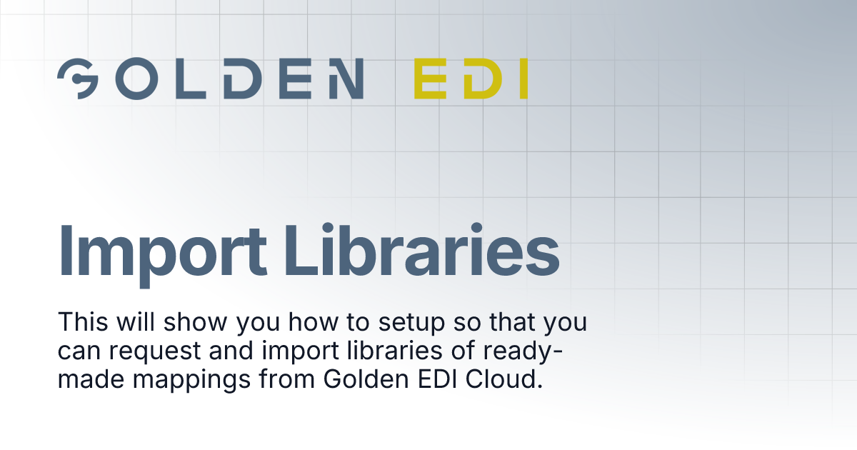 Import Libraries | Golden EDI Docs