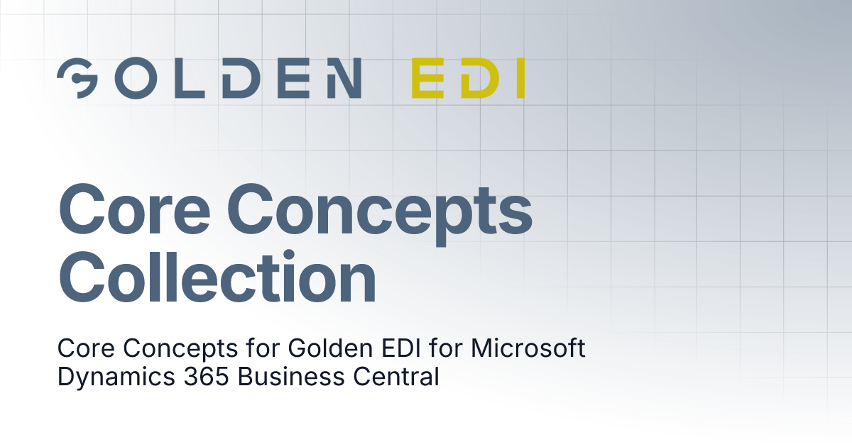 Core Concepts Collection | Golden EDI Docs
