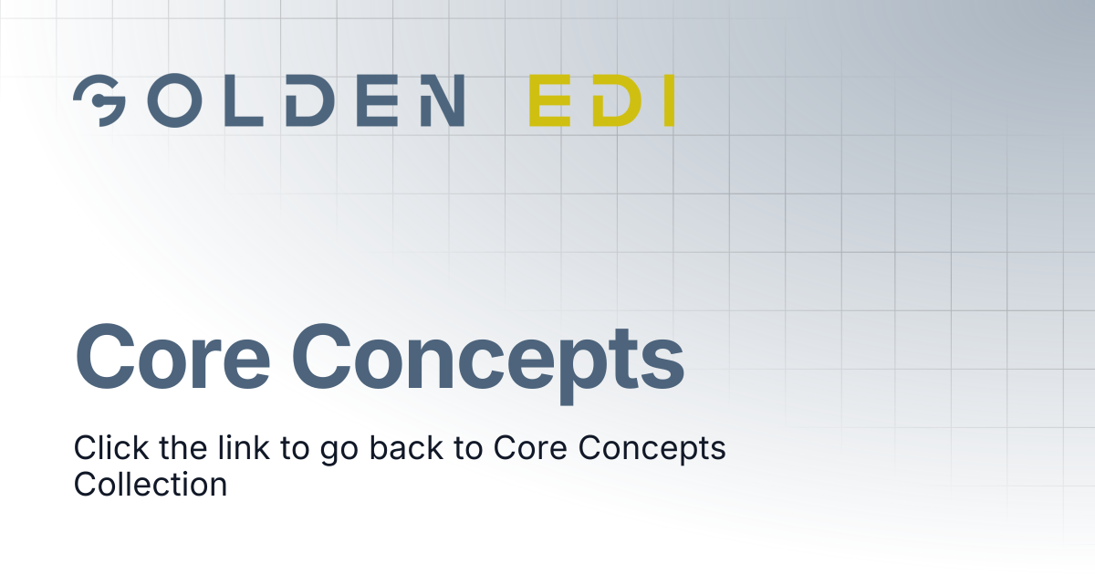 Core Concepts | Golden EDI Docs
