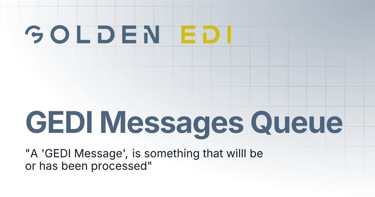 GEDI Messages Queue | Golden EDI Docs