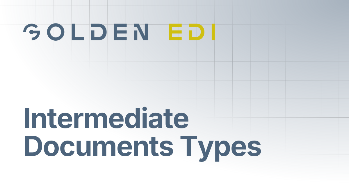 Intermediate Documents Types | Golden EDI Docs